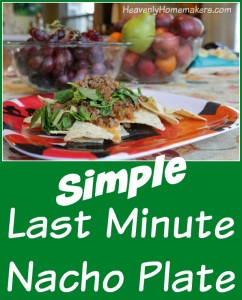 Simple Last-Minute Nacho Plate | Heavenly Homemakers