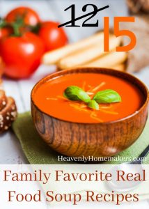 15 Family Favorite Real Food Soup Recipes | Heavenly Homemakers