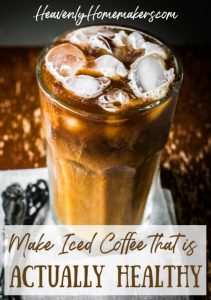 How to Make Delicious Iced Coffee that is ACTUALLY Healthy | Heavenly ...