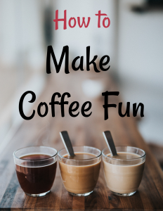 How to Make Coffee Fun - Members Only | Heavenly Homemakers
