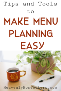 Tips and Tools to Make Menu Planning EASY | Heavenly Homemakers