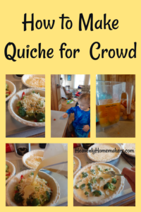 How to Make Quiche for a Crowd | Heavenly Homemakers