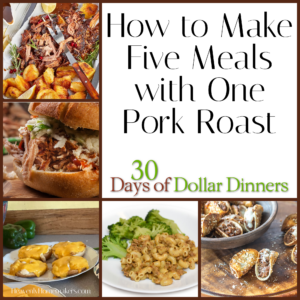 How to Make 5 Meals with 1 Pork Roast | Heavenly Homemakers