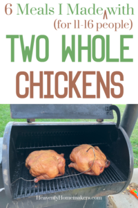 6 Meals I Made with Two Whole Chickens | Heavenly Homemakers
